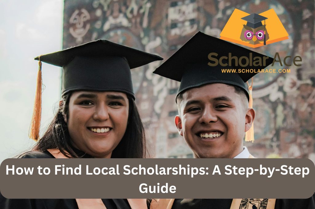 How to Find Local Scholarships: A Step-by-Step Guide - Scholar Ace